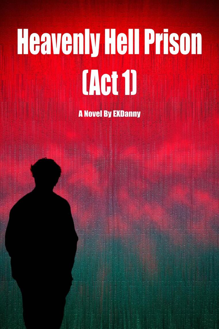 Heavenly Hell Prison (Act 1) by EXDanny (Ebook) - Read free for 30 days