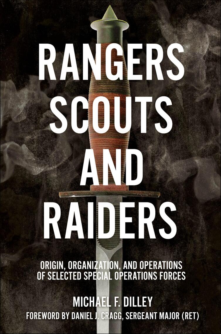 Rangers, Scouts, and Raiders by Michael F Dilley, Daniel J. Cragg ...