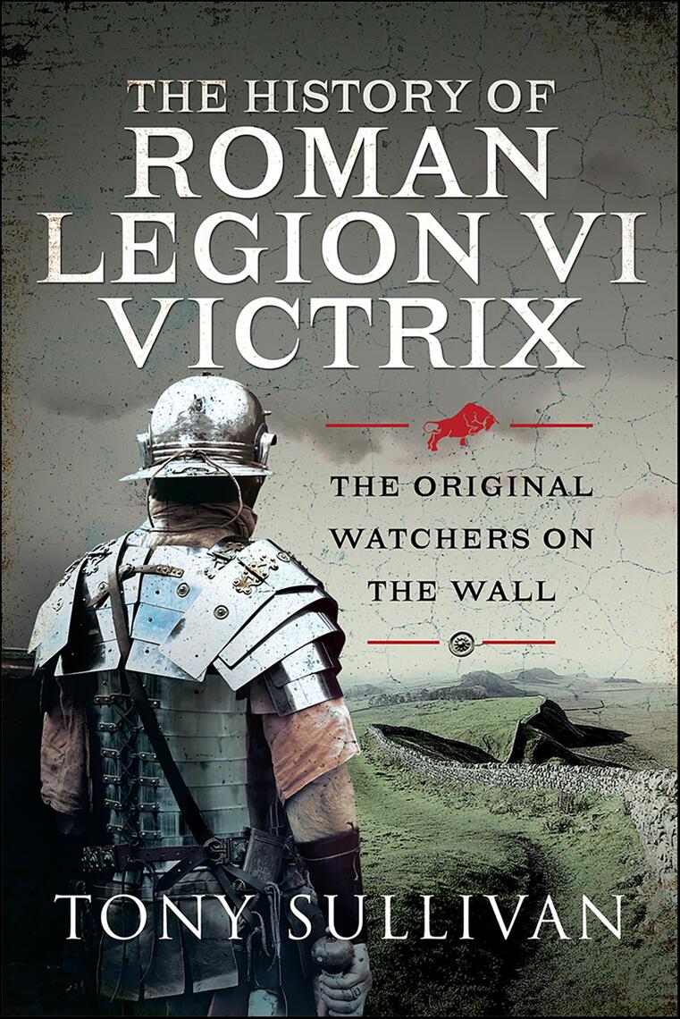 The History of Roman Legion VI Victrix by Tony Sullivan (Ebook) - Read ...