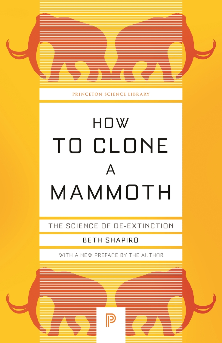 How to Clone a Mammoth by Beth Shapiro (Ebook) - Read free for 30 days