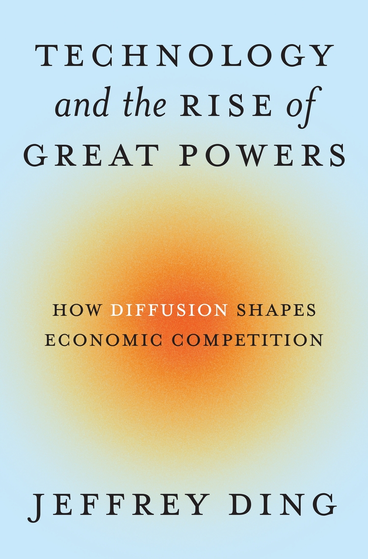 Technology and the Rise of Great Powers by Jeffrey Ding (Ebook) - Read ...