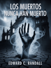 Los muertos nunca han muerto (traducido) de Edward C. Randall, Anna ...