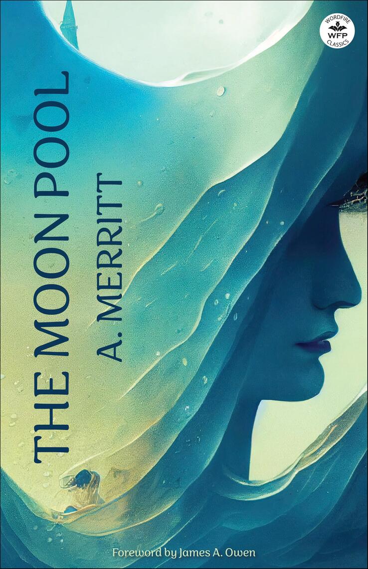 The Moon Pool by A. Merritt, James A. Owen (Ebook) - Read free for 30 days
