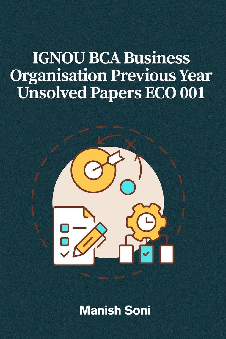 IGNOU BCA Business Organisation Previous Year Unsolved Papers ECO 001 by Manish Soni (Ebook ...