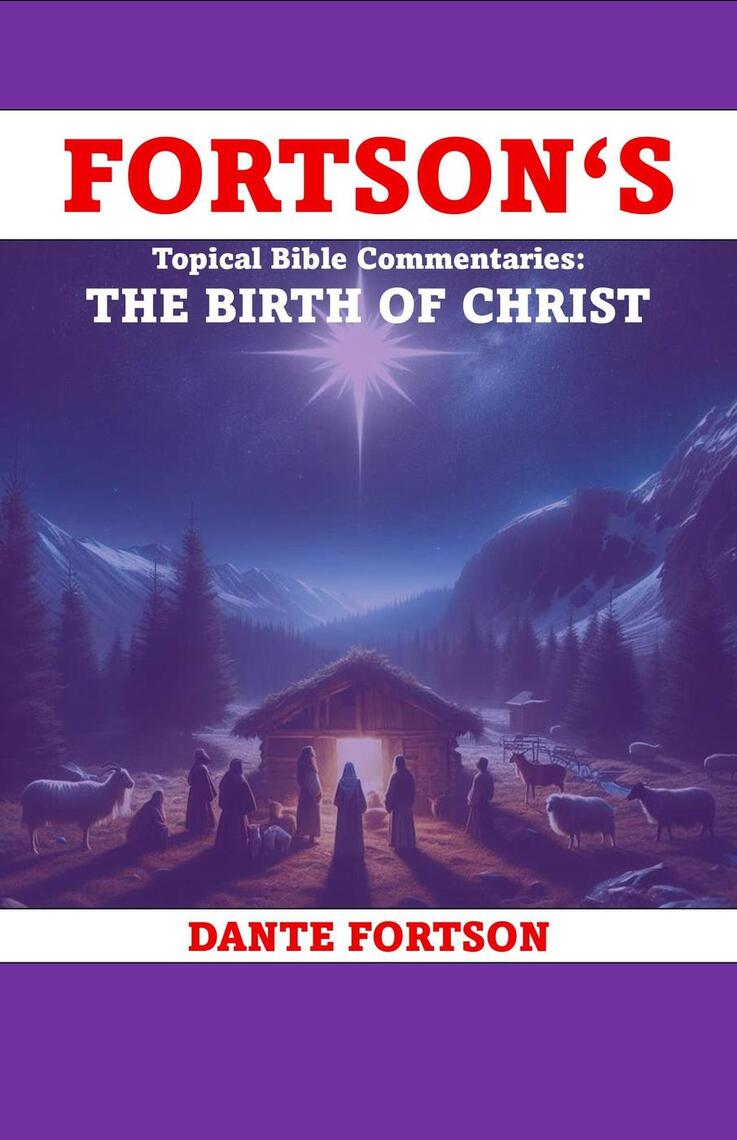 Fortson's Topical Bible Commentaries: The Birth of Christ by Dante ...