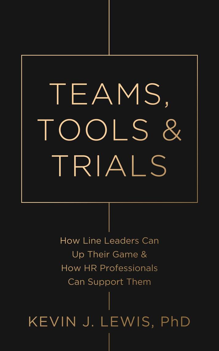 Teams, Tools & Trials by Kevin J. Lewis (Ebook) - Read free for 30 days