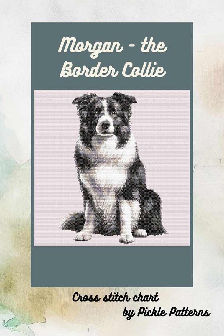 Morgan the Border Collie by Pickle Patterns (Ebook) - Read free for 30 days