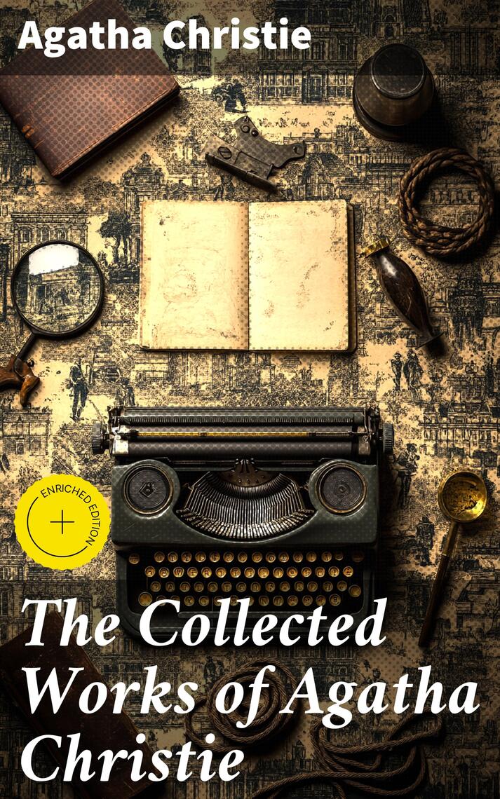 The Collected Works of Agatha Christie by Agatha Christie, Good Press, Naomi Dalton (Ebook ...