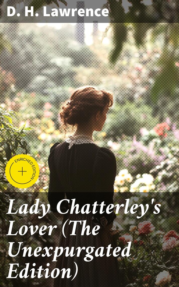 Lady Chatterley's Lover (The Unexpurgated Edition) by D.H. Lawrence ...