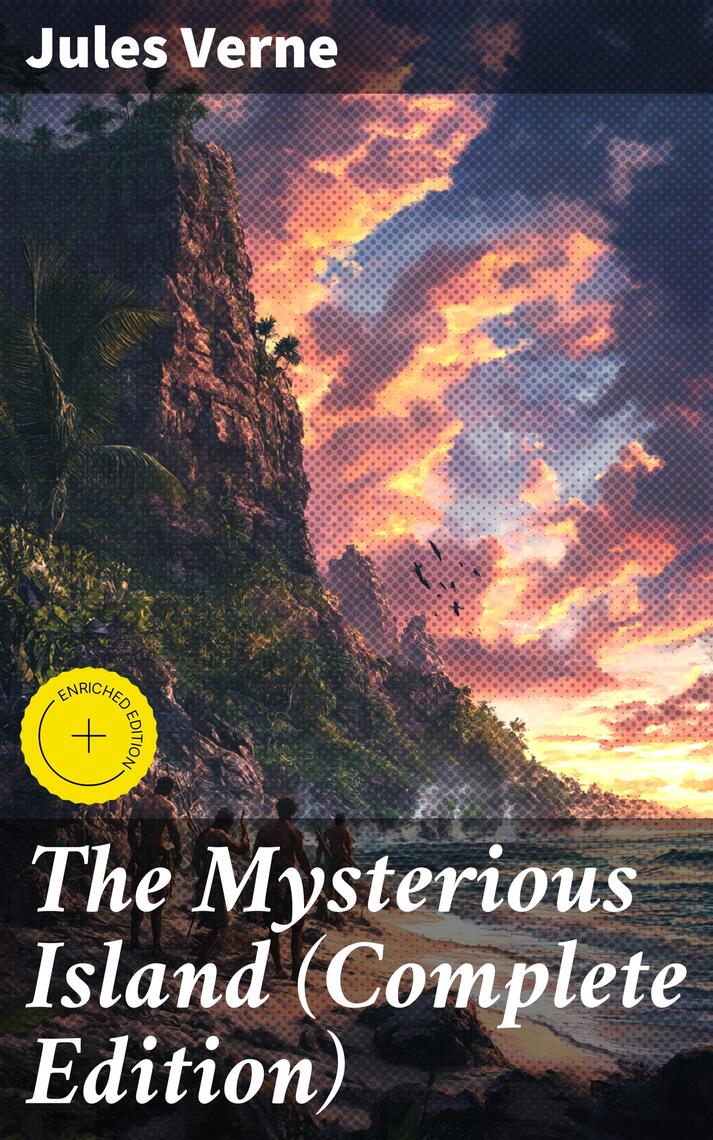 The Mysterious Island (Complete Edition) by Jules Verne, Good Press ...