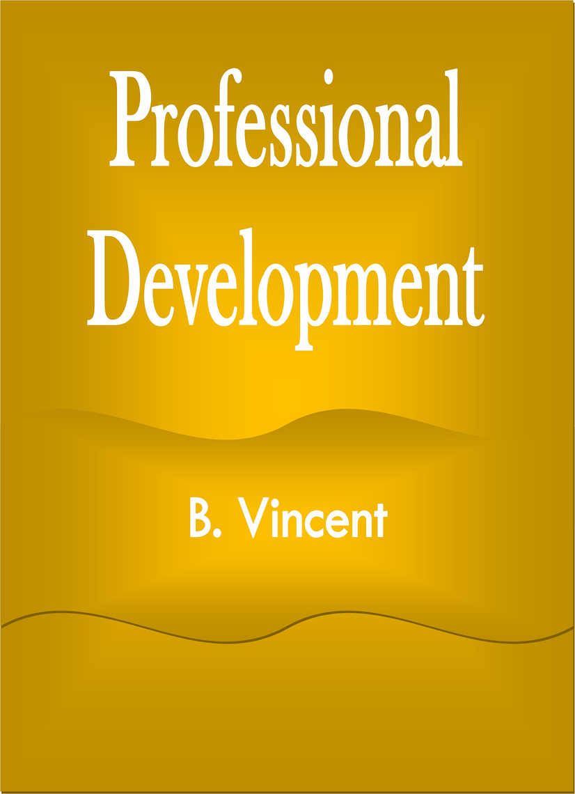 Professional Development by B. Vincent (Ebook) - Read free for 30 days