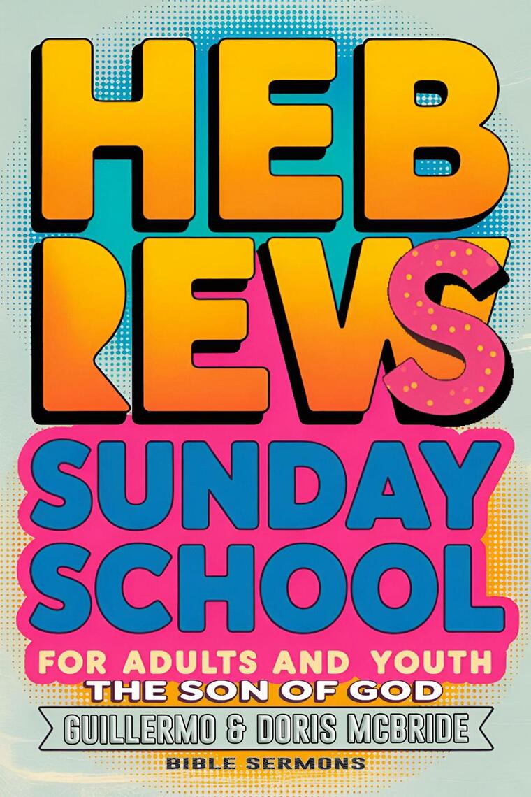 The Son of God: Hebrews: Sunday School by Bible Sermons (Ebook) - Read ...
