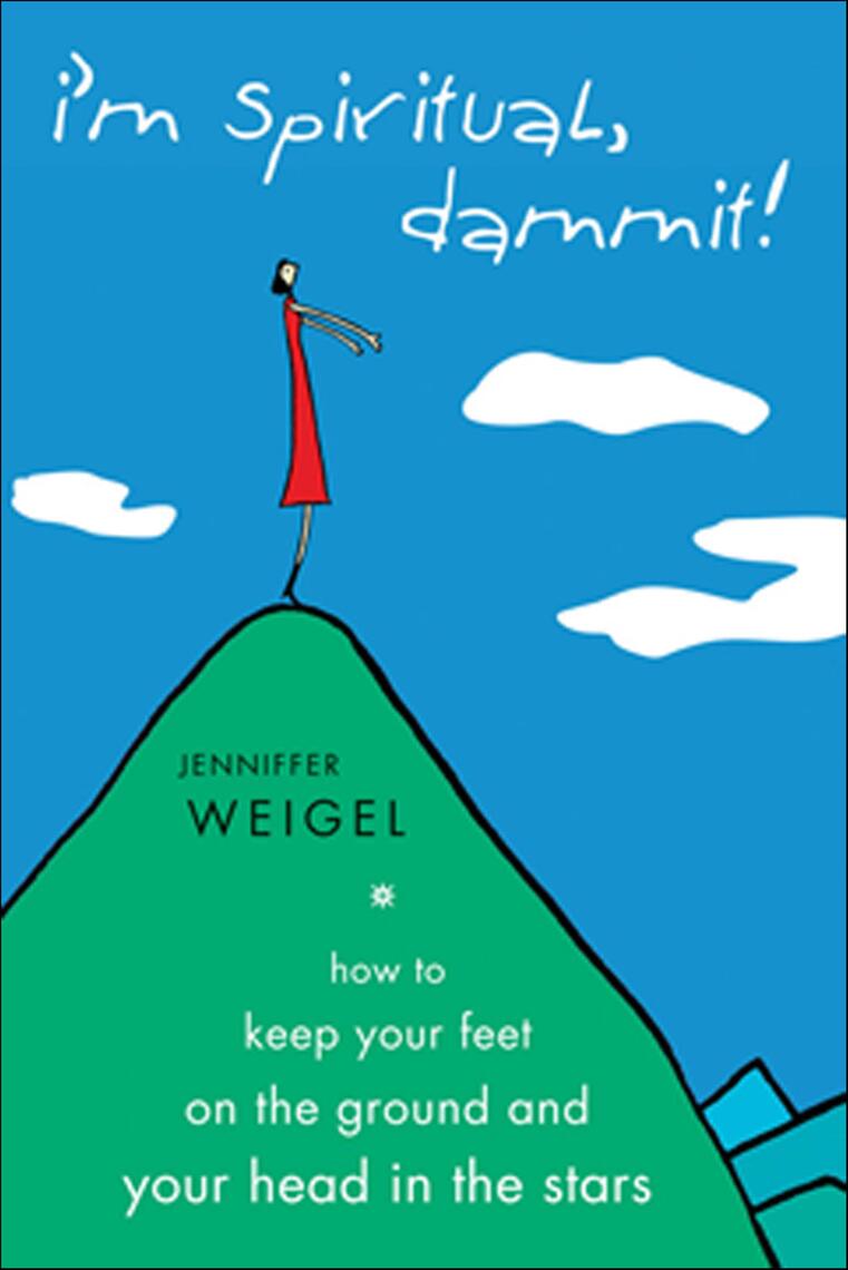 I'm Spiritual, Dammit! by Jenniffer Weigel (Ebook) - Read free for 30 days