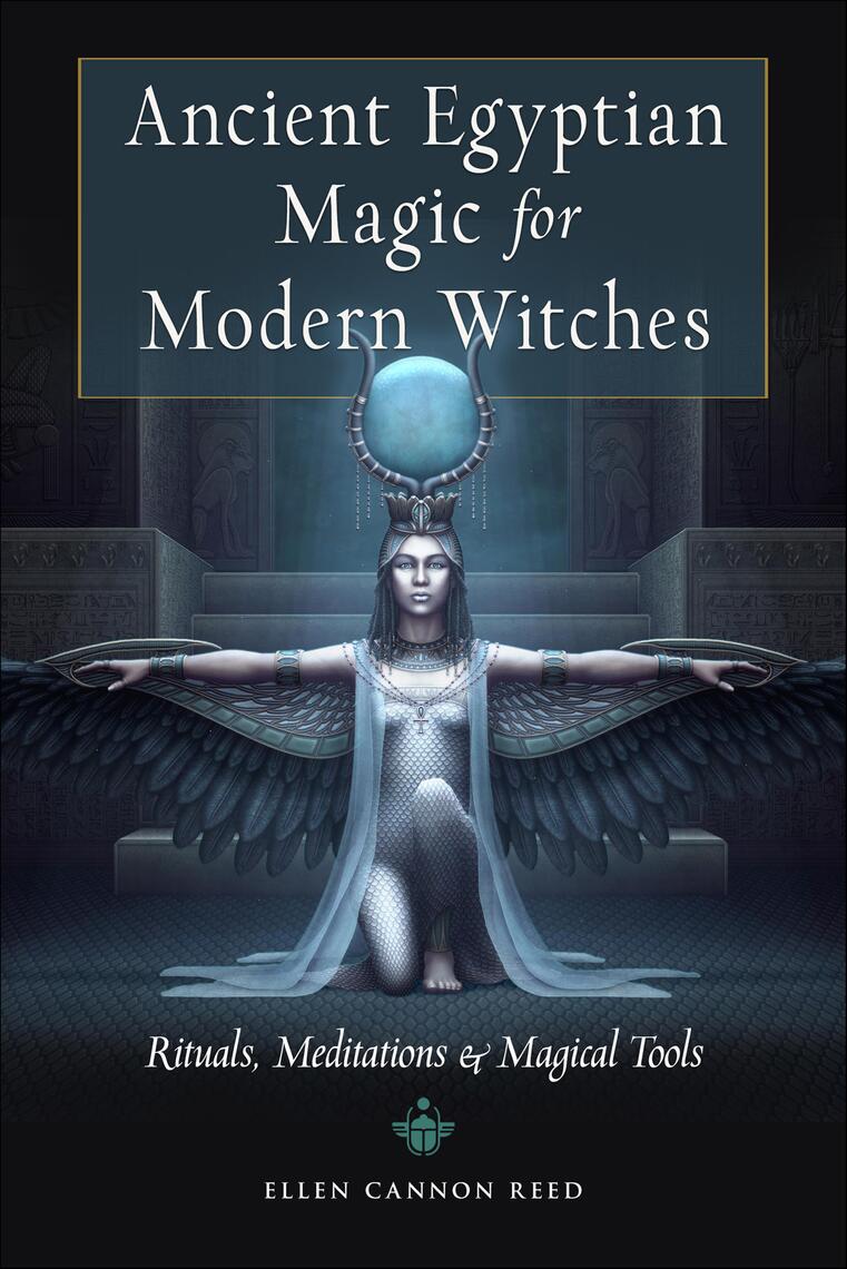 Ancient Egyptian Magic for Modern Witches by Ellen Cannon Reed (Ebook ...
