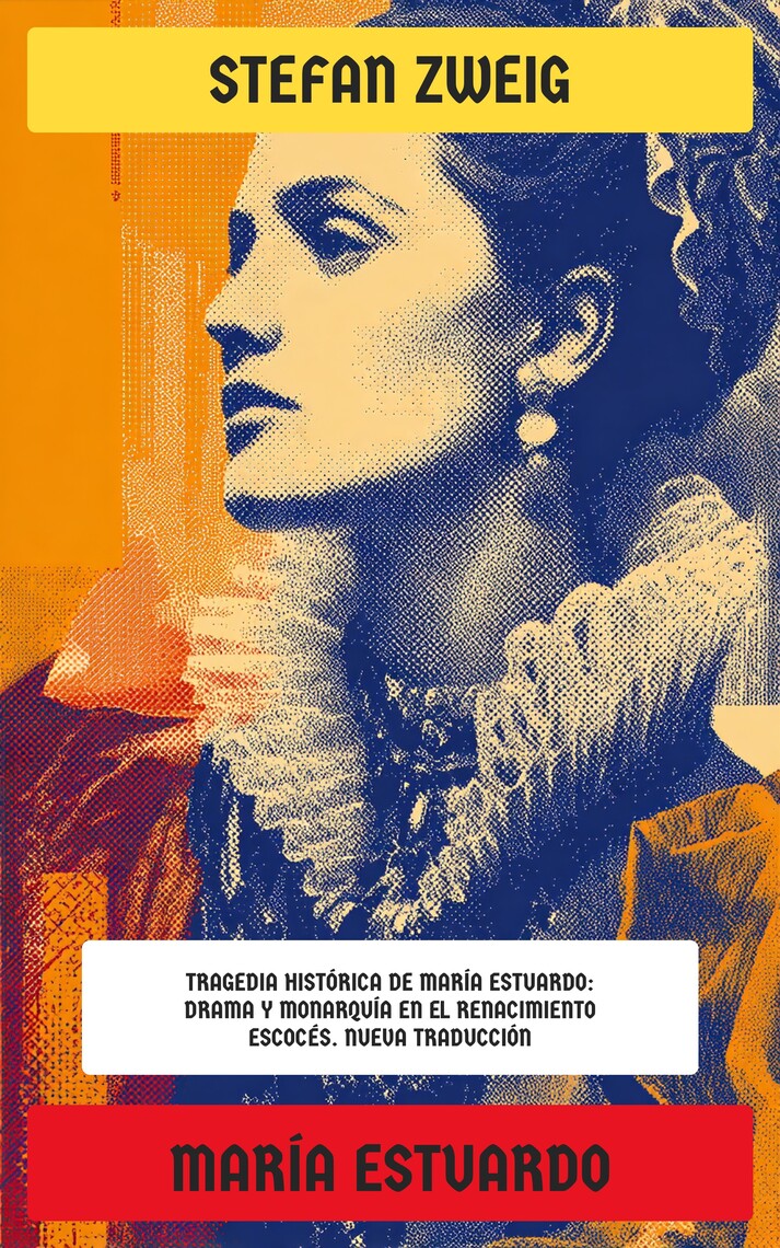 María Estuardo de Stefan Zweig y Editorial Recién Traducido (Libro ...