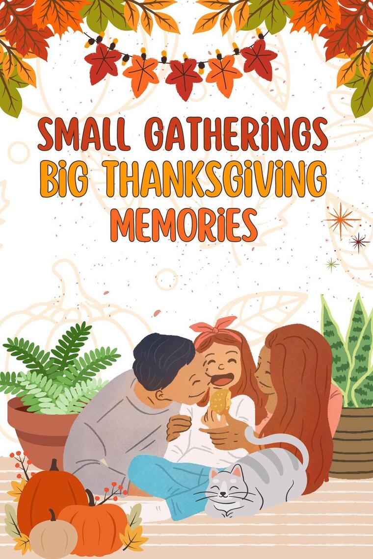 Small Gatherings Big Thanksgiving Memories by Musmus Digital (Ebook ...