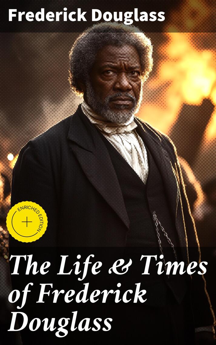 The Life & Times of Frederick Douglass by Frederick Douglass, Good ...