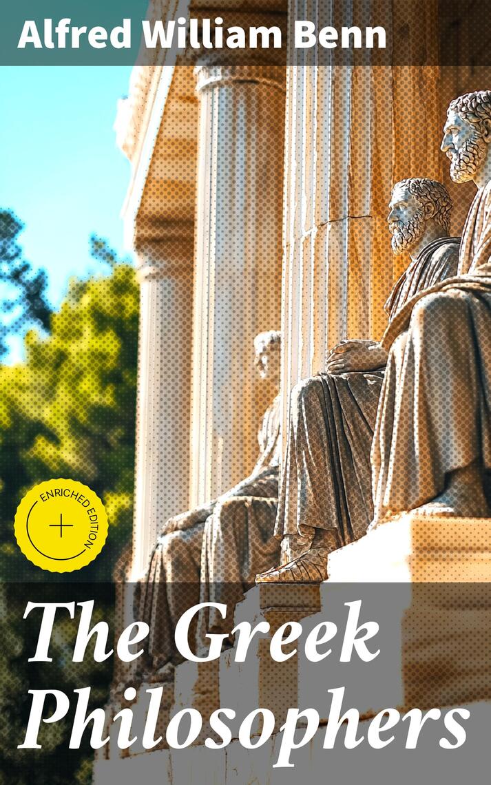 The Greek Philosophers by Alfred William Benn, Good Press, Kylie ...