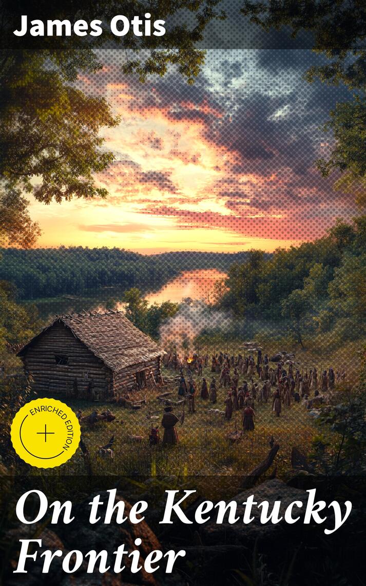 On the Kentucky Frontier by James Otis (Ebook) - Read free for 30 days