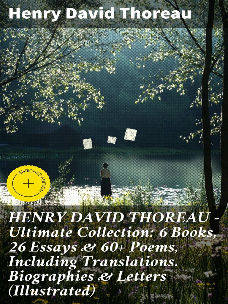 HENRY DAVID THOREAU - Ultimate Collection: 6 Books, 26 Essays & 60 ...