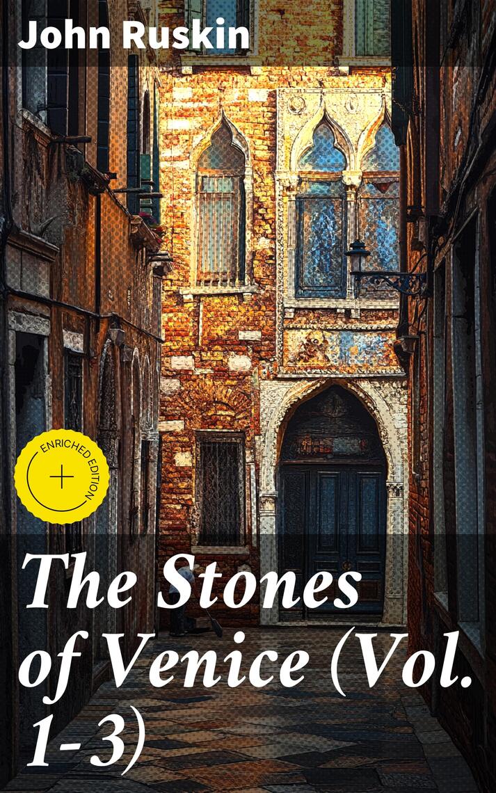 The Stones of Venice (Vol. 1-3) by John Ruskin (Ebook) - Read free for ...