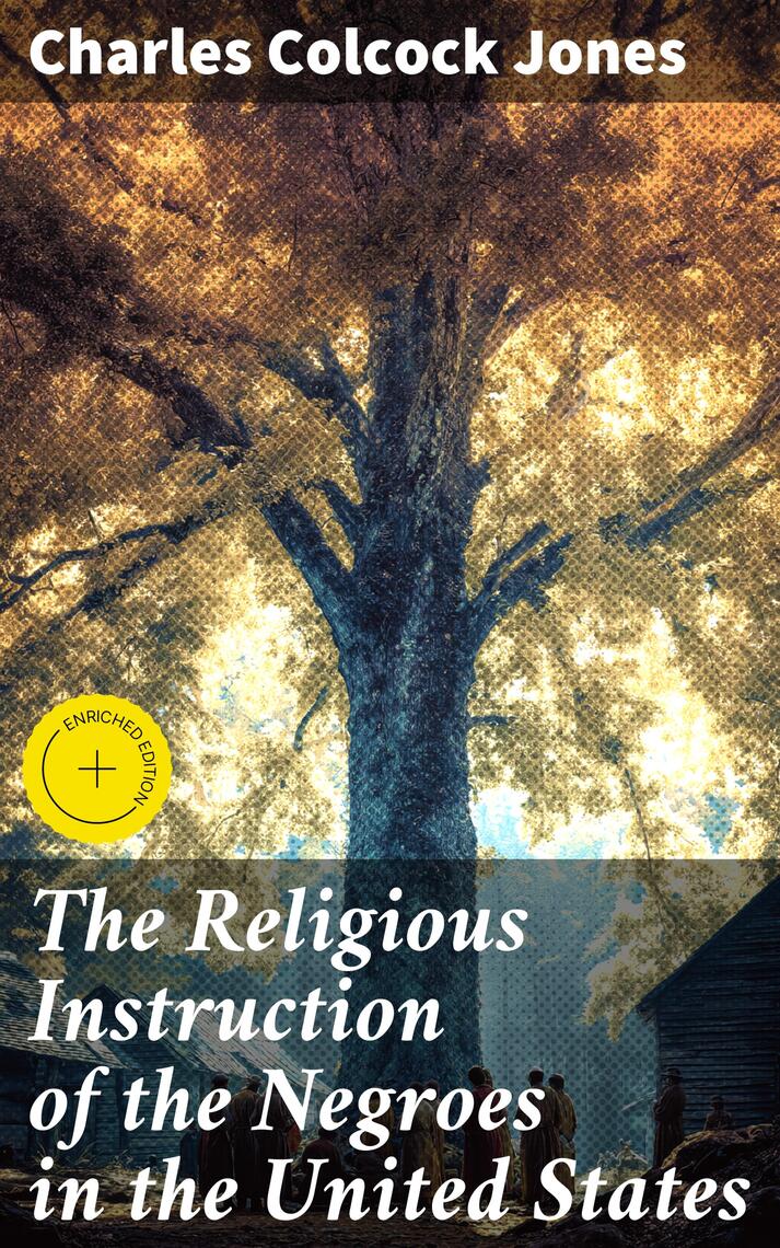The Religious Instruction of the Negroes in the United States by ...