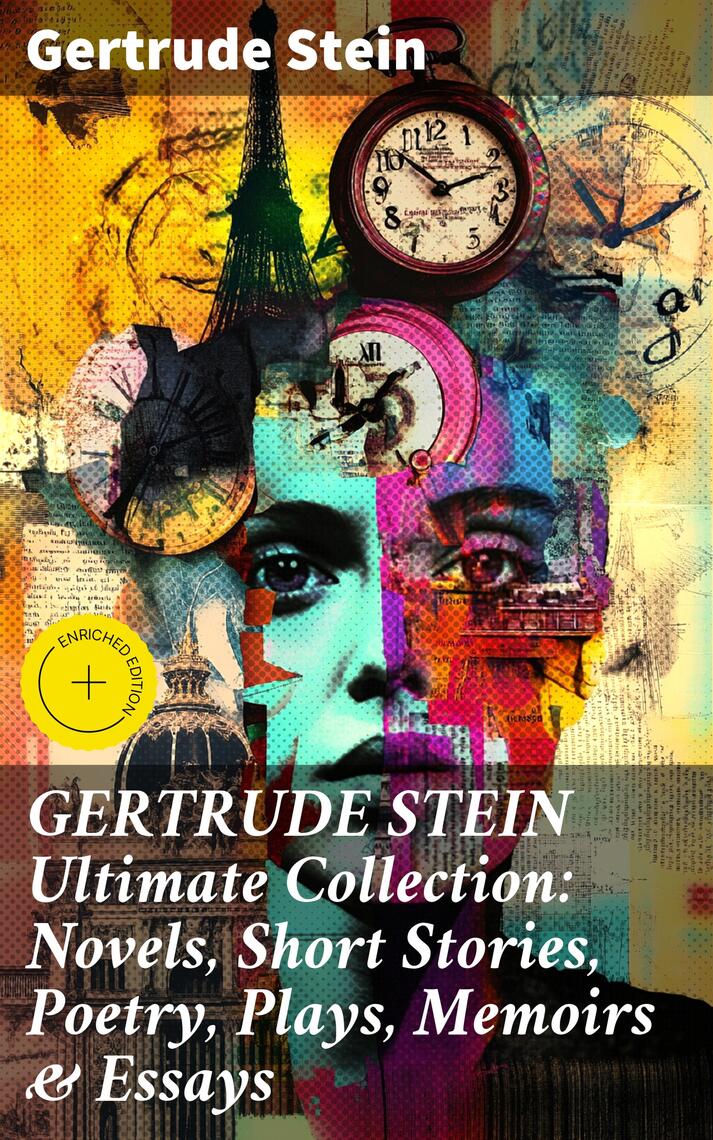 GERTRUDE STEIN Ultimate Collection: Novels, Short Stories, Poetry ...