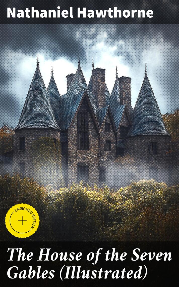 The House of the Seven Gables (Illustrated) by Nathaniel Hawthorne ...