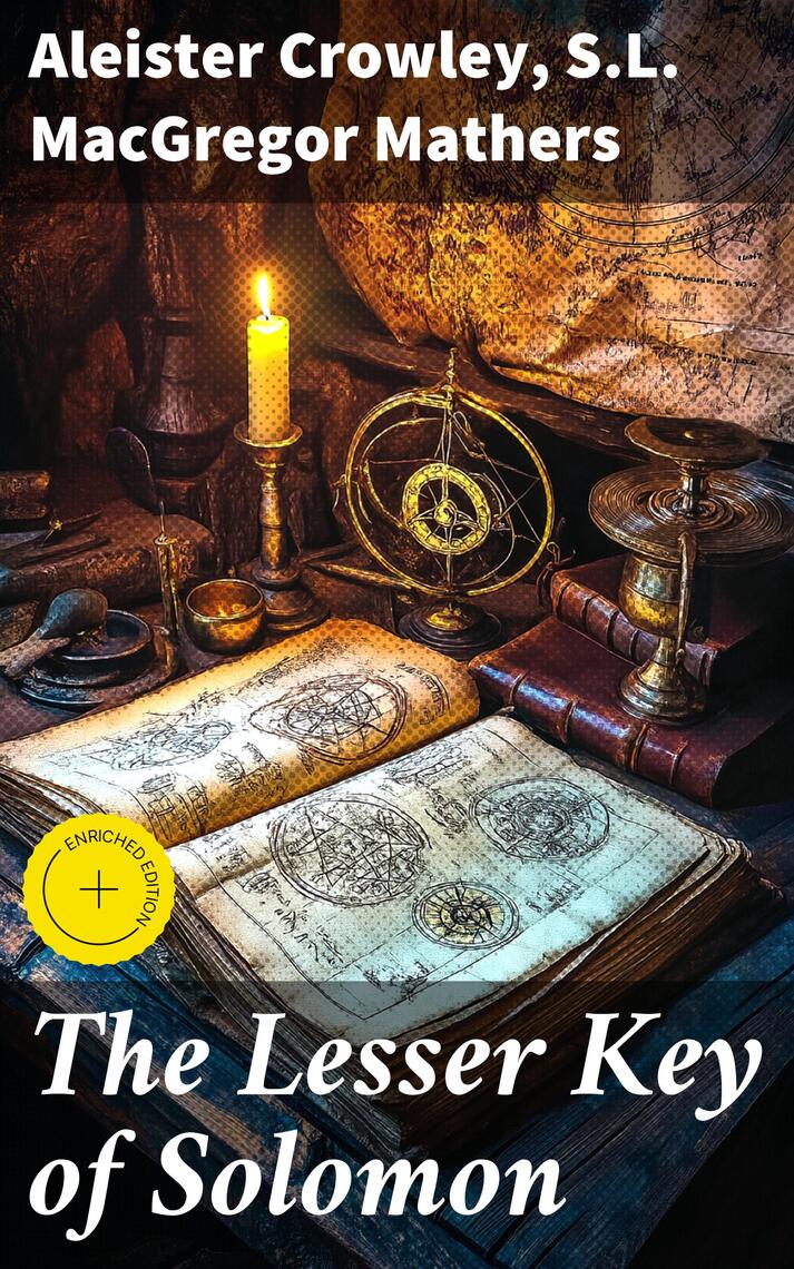 The Lesser Key of Solomon by Aleister Crowley, S. L. MacGregor Mathers, Good Press (Ebook ...