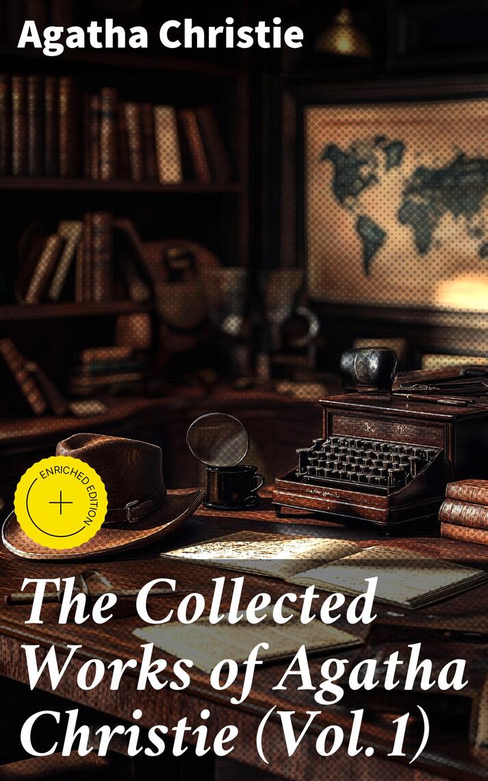 The Collected Works of Agatha Christie (Vol.1) by Agatha Christie, Good Press, Naomi Dalton ...