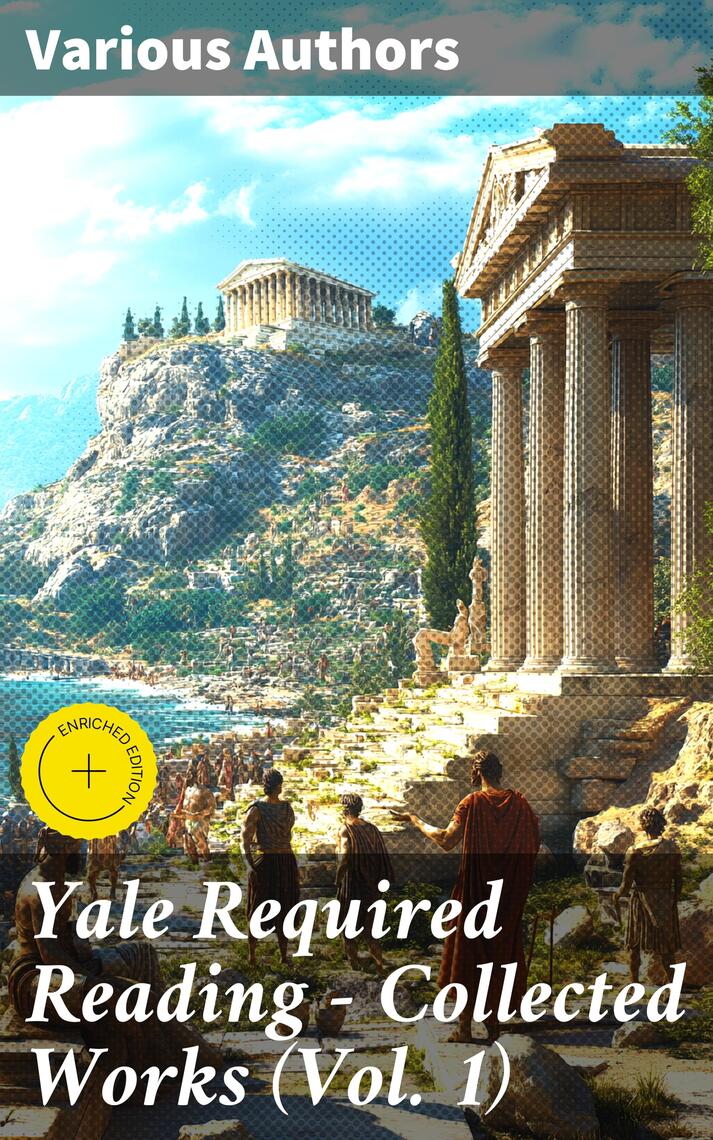 Yale Required Reading - Collected Works (Vol. 1) by Aristotle, Plato ...