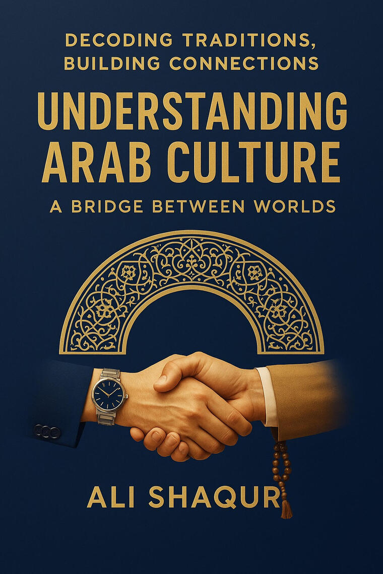 Decoding Traditions, Building Connections. Understanding Arab Customs ...