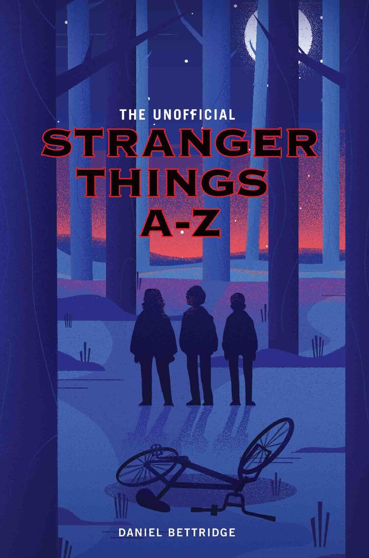 The Unofficial Stranger Things A-Z by Daniel Bettridge (Ebook) - Read ...