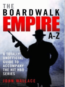 Boardwalk Empire A-Z by John Wallace (Ebook) - Read free for 30 days