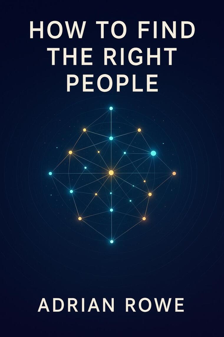 How To Find The Right People by Adrian Rowe (Ebook) - Read free for 30 days