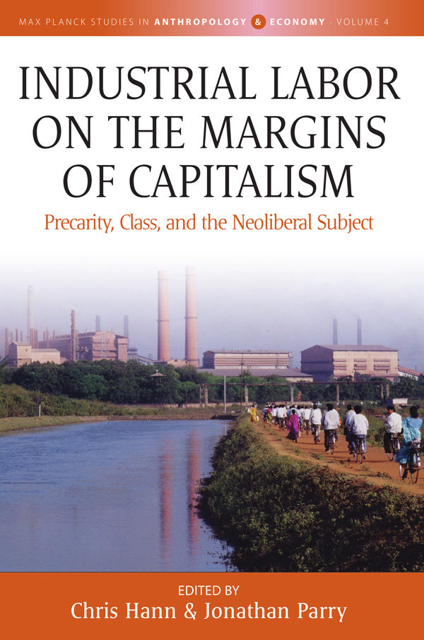 Industrial Labor on the Margins of Capitalism by Chris Hann, Jonathan ...