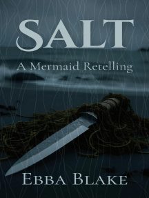 Salt: A Mermaid Retelling by Ebba Blake (Ebook) - Read free for 30 days