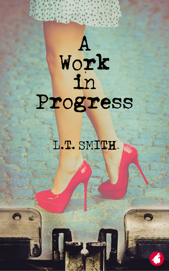 A Work in Progress by L.T. Smith (Ebook) - Read free for 30 days