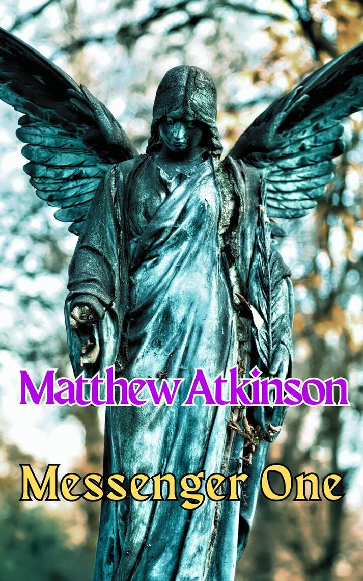 Messenger One by Matthew Atkinson (Ebook) - Read free for 30 days