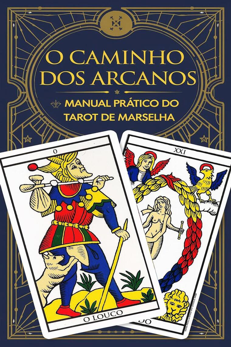 O Caminho dos Arcanos: Manual Prático do Tarot de Marselha por Élida ...