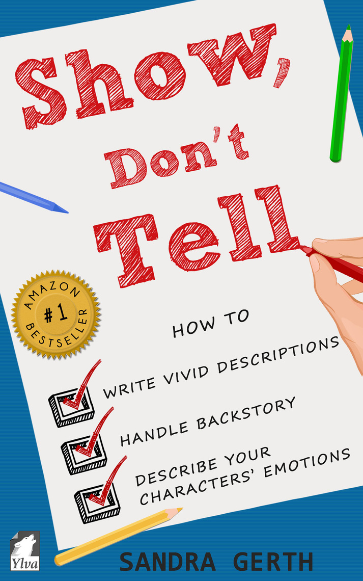 Show, Don't Tell - How to write vivid descriptions, handle backstory ...