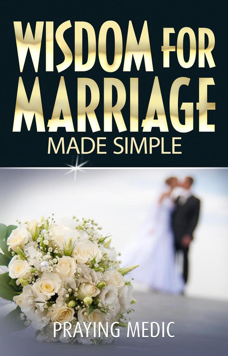 Wisdom for Marriage Made Simple by Praying Medic (Ebook) - Read free ...