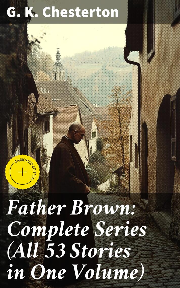 Father Brown: Complete Series (All 53 Stories in One Volume) by G. K ...