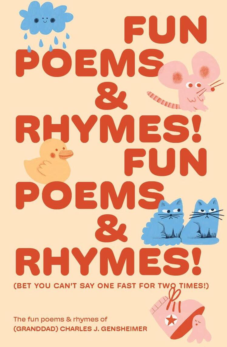 Fun Poems and Rhymes! Fun Poems and Rhymes! (Bet you can't say one fast ...