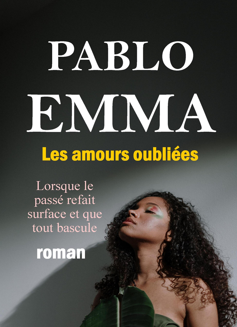 Les amours oubliées de Pablo Emma (Livre électronique) - Lire ...