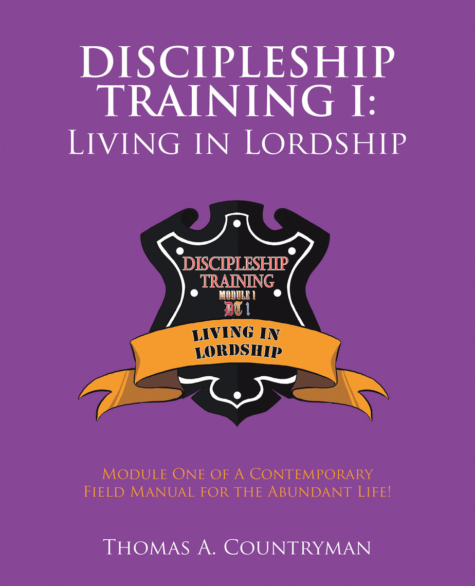 Discipleship Training I: Living in Lordship by Thomas A. Countryman ...