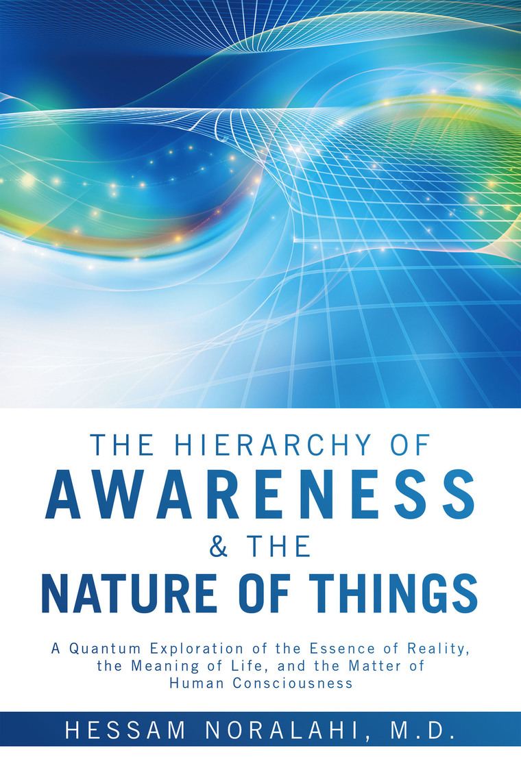 The Hierarchy of Awareness & The Nature of Things by Hessam Noralahi M ...
