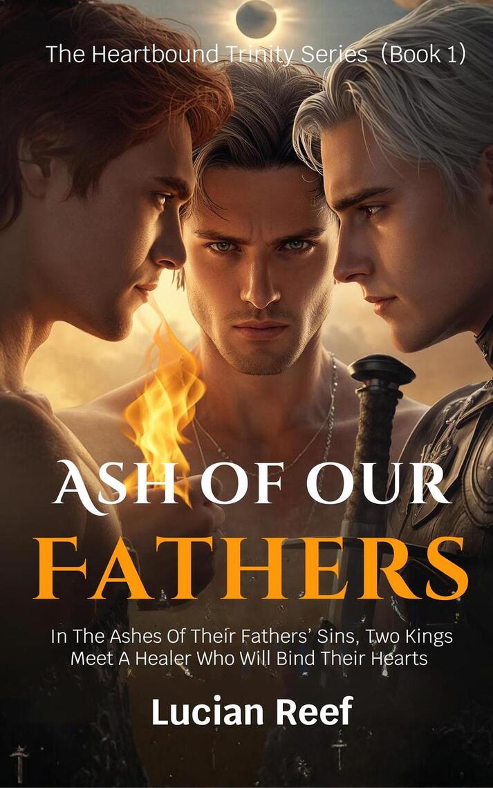 Ash of Our Fathers: In The Ashes Of Their Fathers’ Sins, Two Kings Meet ...