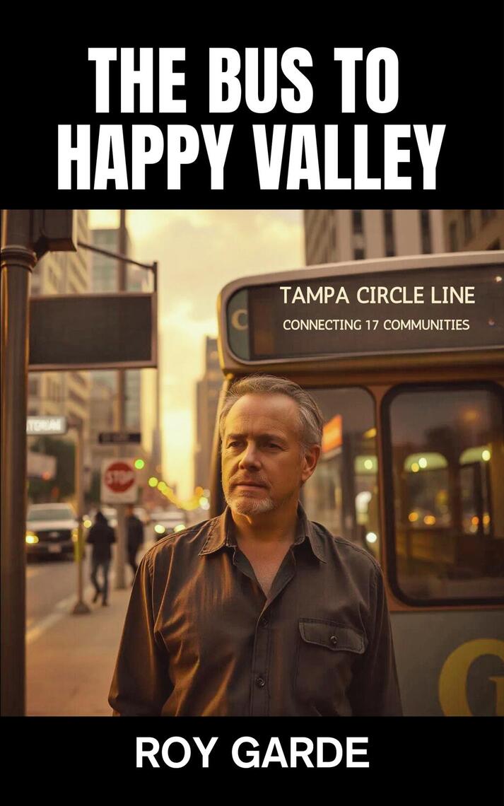 The Bus to Happy Valley by Roy Garde (Ebook) - Read free for 30 days