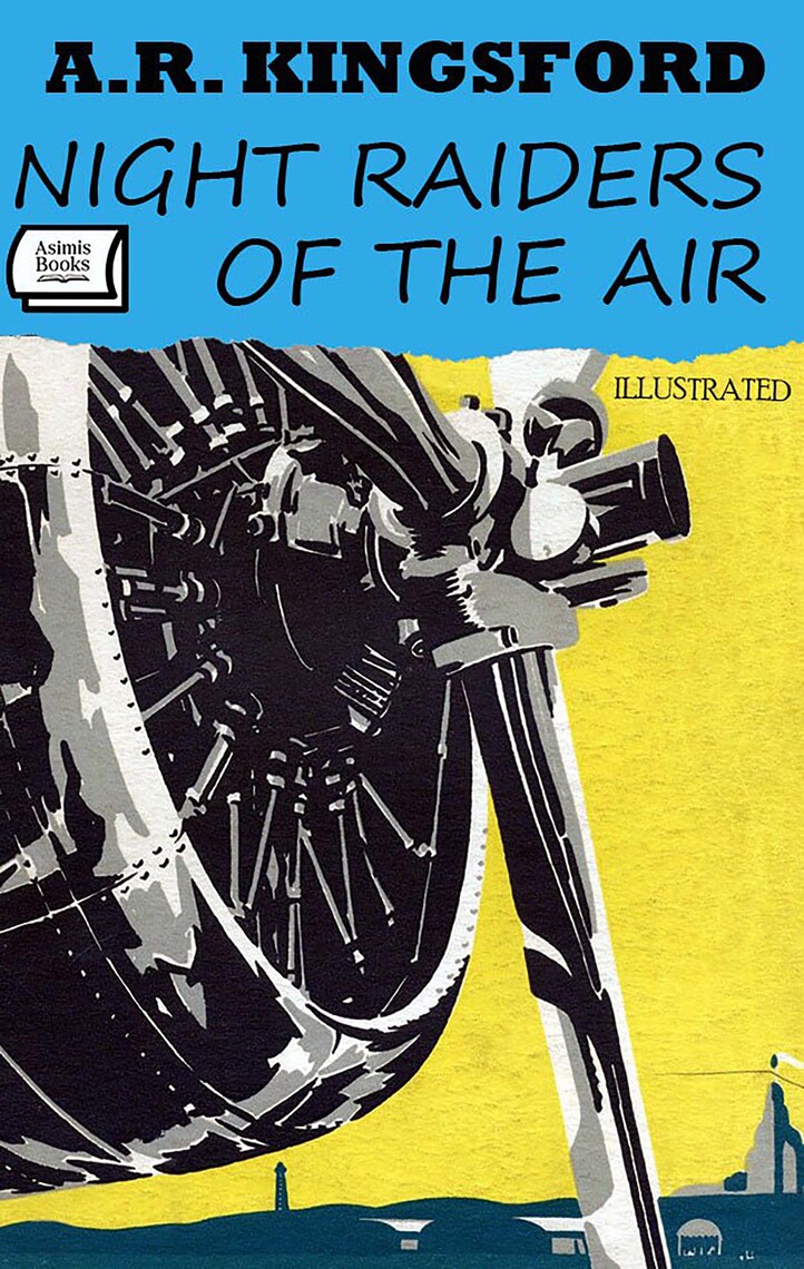 Night Raiders of the Air. Illustrated by A. R. Kingsford (Ebook) - Read ...